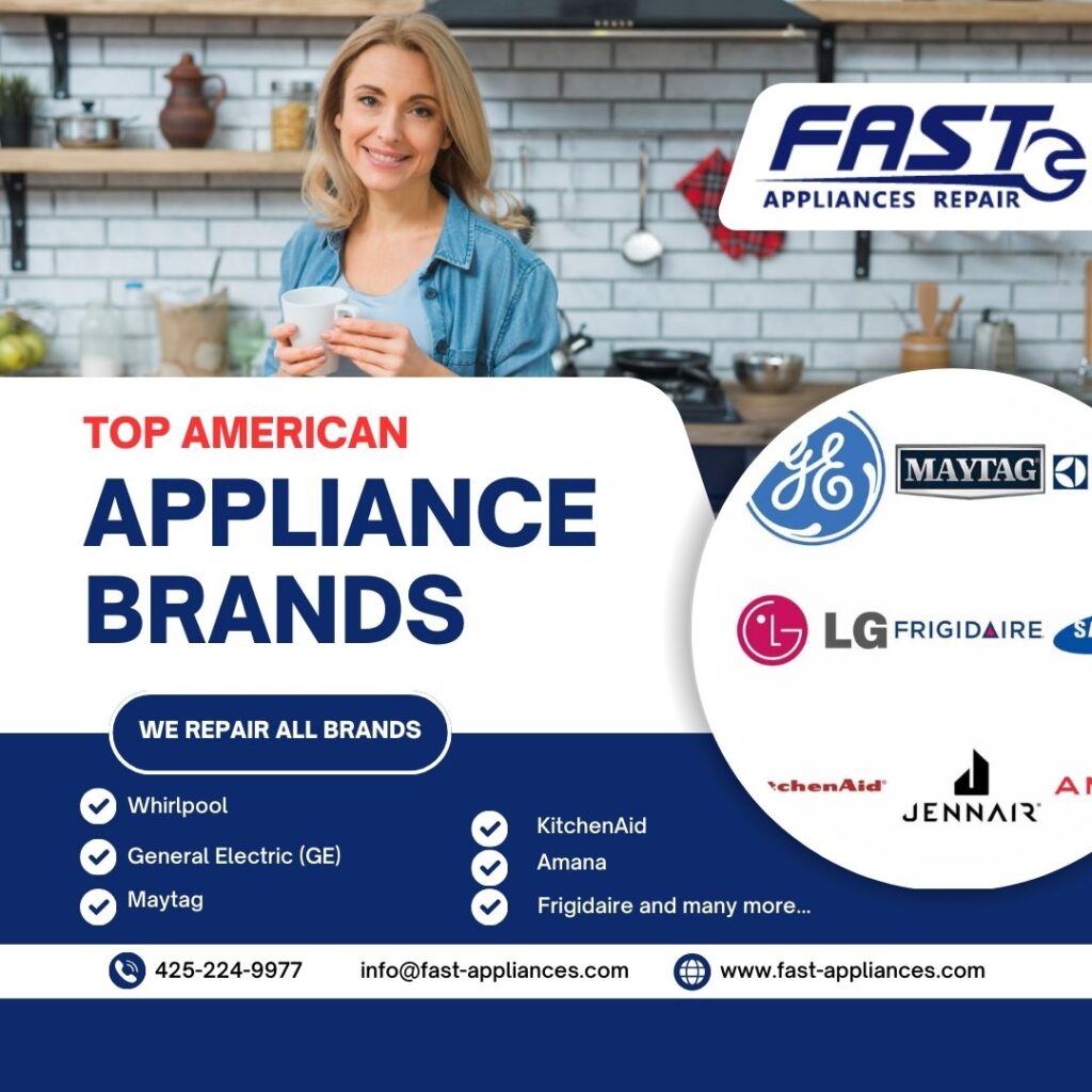 Top Best American Appliance Brands and Their Care - Fast Appliances